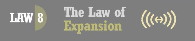 Law #8 – The Law of Expansion